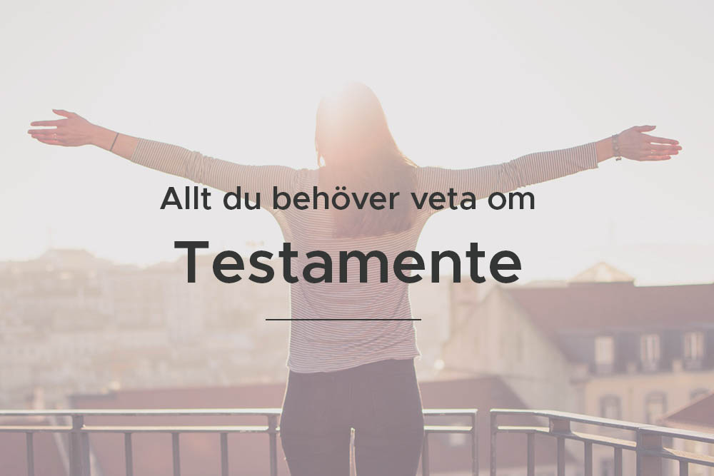 Testamente - Allt du behöver veta | 2021 | Signat.se
